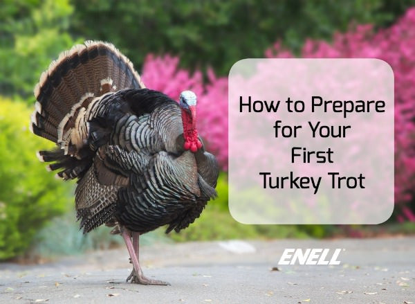 How to Prepare for Your First Turkey Trot – Enell