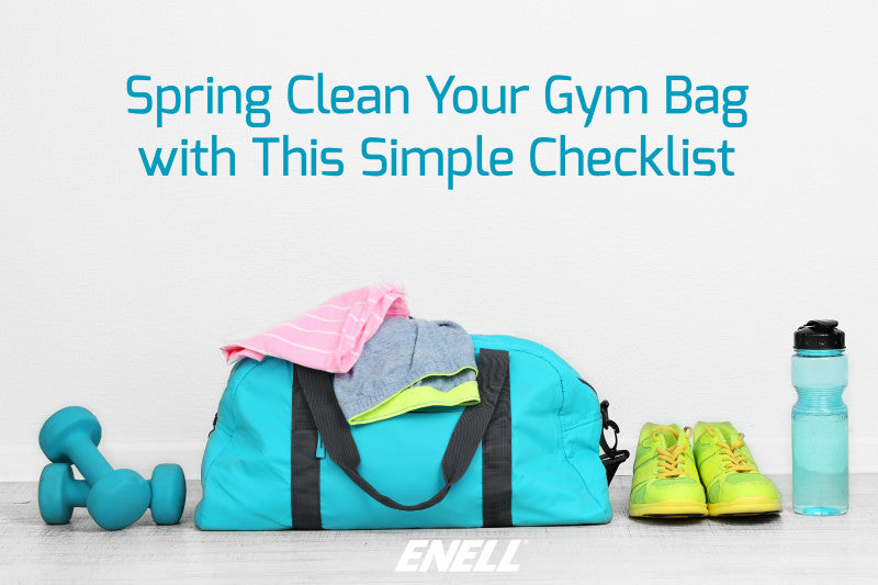 Spring Clean Your Gym Bag with This Simple Checklist – Enell