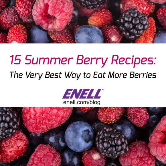 15 Summer Berry Recipes: The Very Best Way to Eat More Berries – Enell